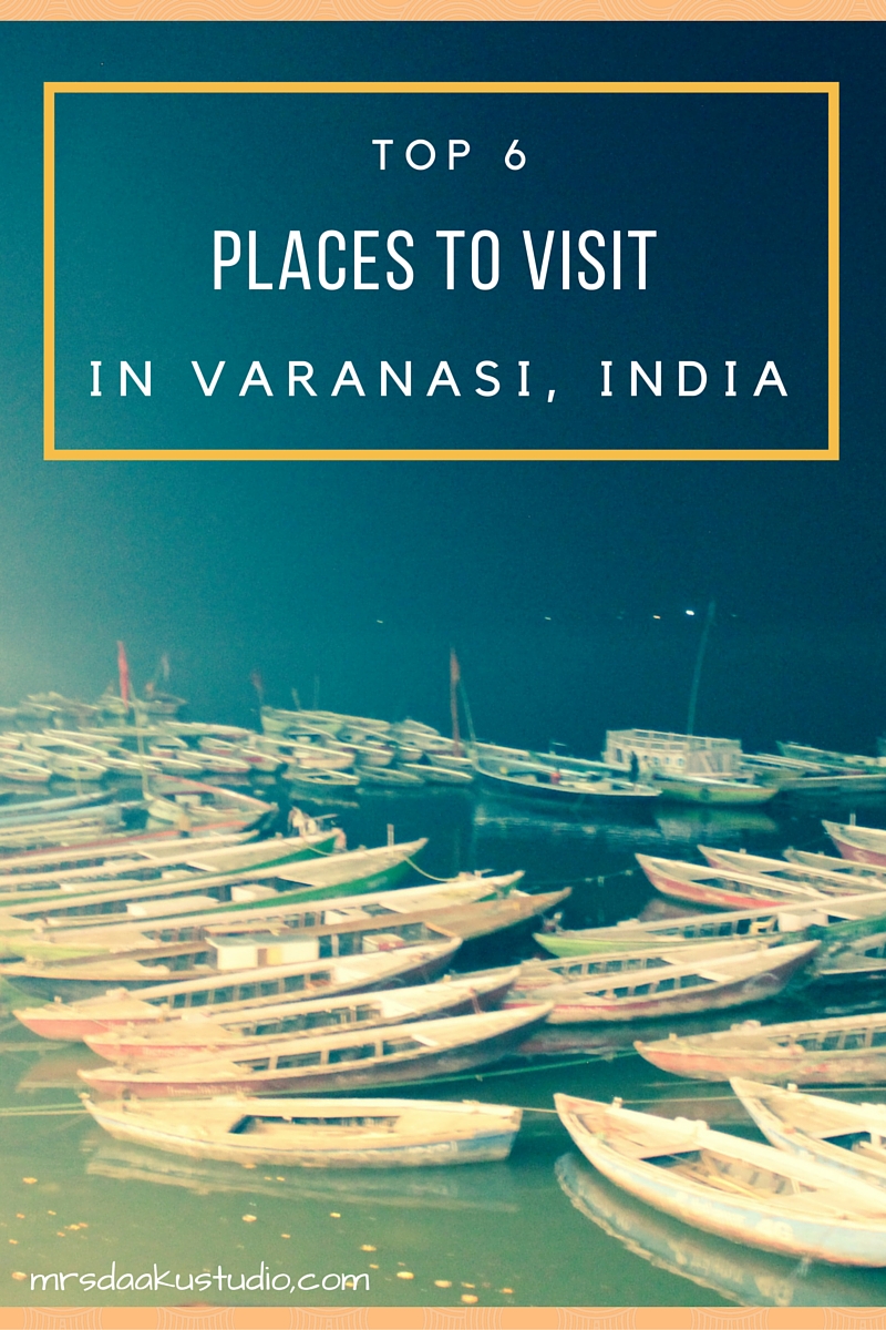 Top 6 Places To Visit In Varanasi