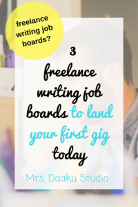 3 Freelance Writing Job Boards To Land Your First Gig Quickly
