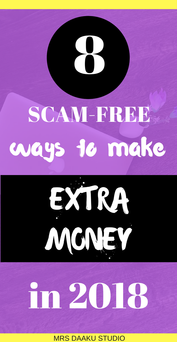 8 SCAM-free Ways To Make Extra Money In 2018