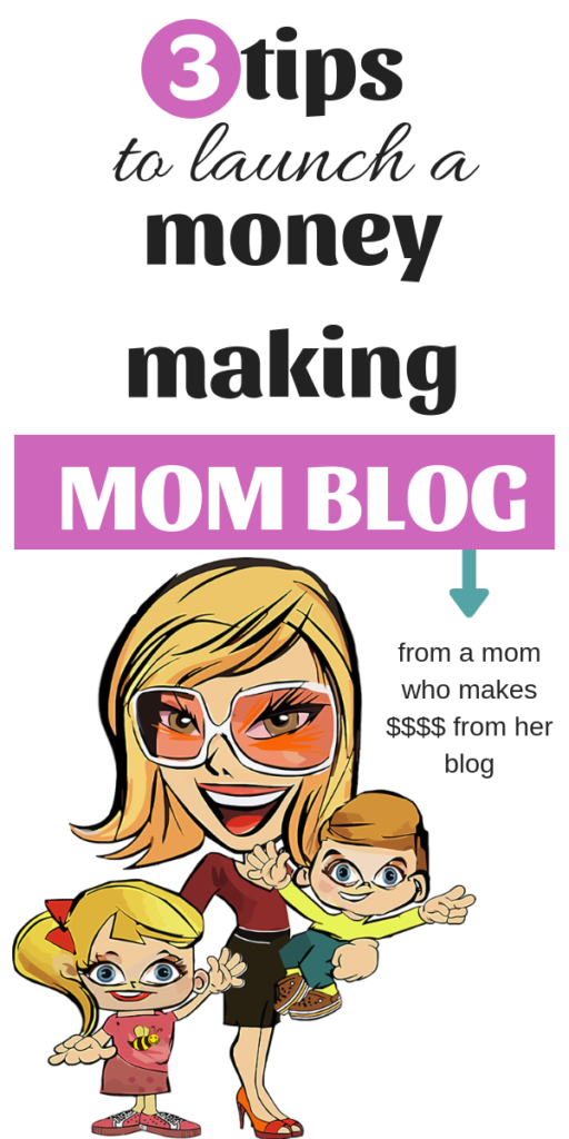 Want To Start A Mom Blog? Here Are 3 Practical Tips For You