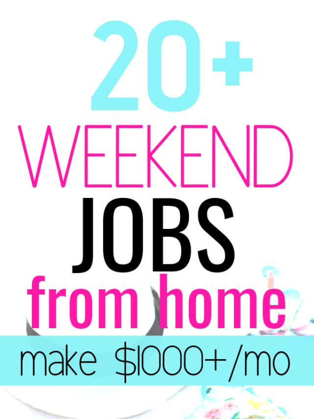 20+ Best Weekend Jobs From Home - Earn $1000+ Monthly! - Mrs. Daaku Studio